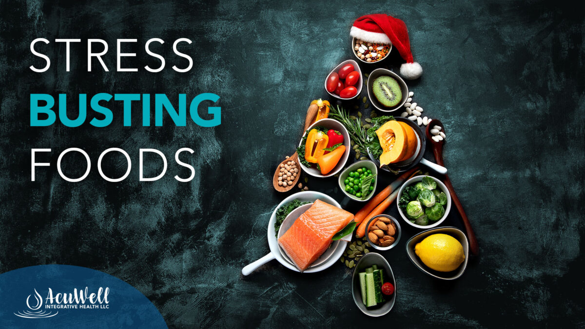Stress Busting Foods | AcuWell Integrative Health